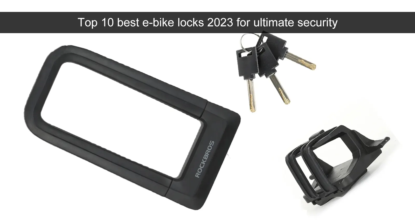 Top 10 best e-bike locks 2023 for ultimate security