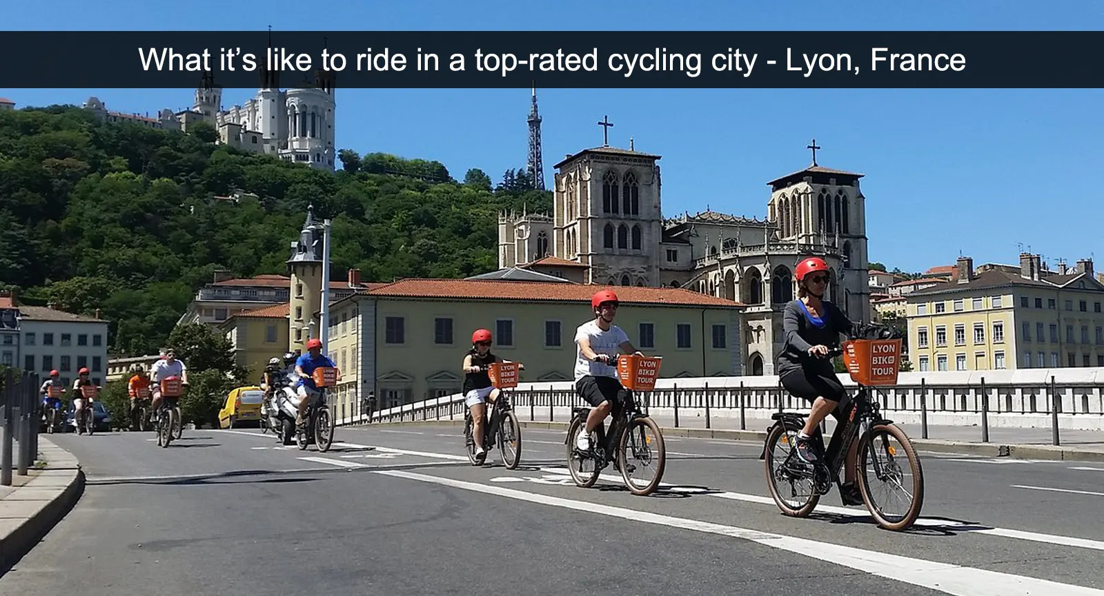 What it’s like to ride in a top-rated cycling city - Lyon, France